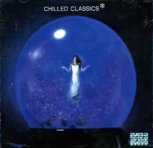 Amazon.com: Chilled Classics: CDs & Vinyl