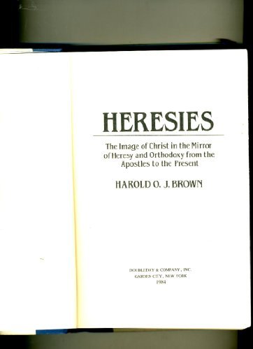 Buy Heresies: The Image of Christ in the Mirror of Heresy and Orthodoxy ...