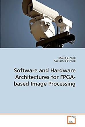 Software and Hardware Architectures for FPGA-based Image Processing ...