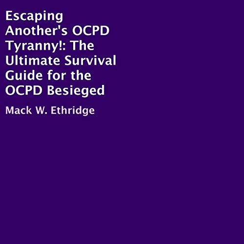 Amazon.com: Escaping Another's OCPD Tyranny!: The Ultimate Survival ...