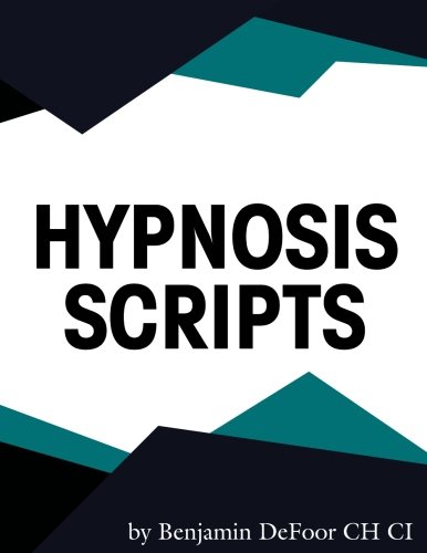 Hypnosis Scipts Book: Hypnotherapy Scripts for the Professional ...