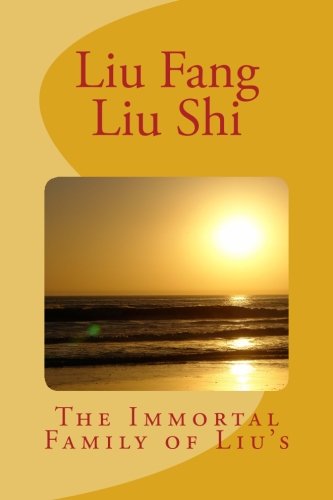 Liu Fang Liu Shi: The Immortal Family of Liu : Liu, Huifang, Liu ...