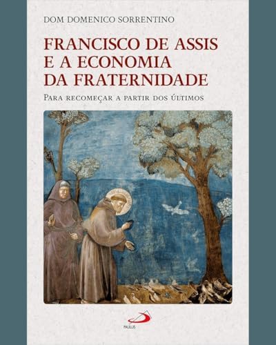 FRANCISCO DE ASSIS E A ECONOMIA DA FRATERNIDADE | Amazon.com.br