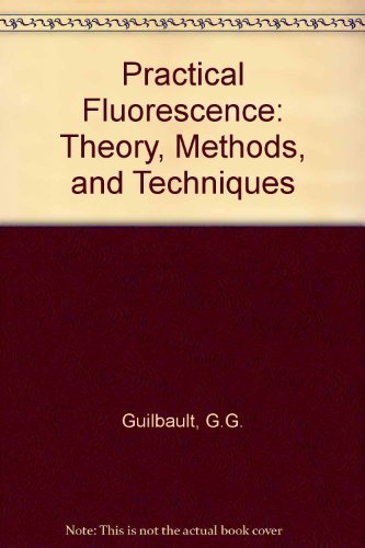 Practical fluorescence; theory, methods, and techniques,: Guilbault ...