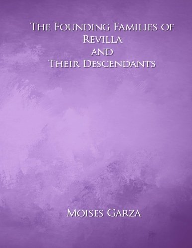 The Founding Families of Revilla and Their Descendants: Garza, Moises ...