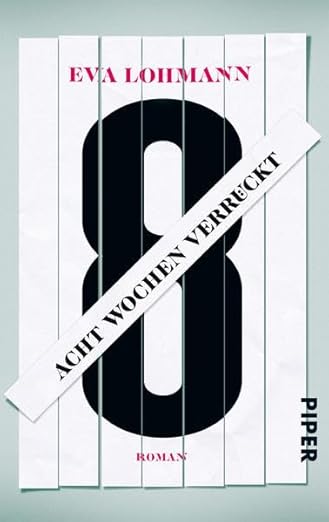 Acht Wochen verrückt: Roman : Lohmann, Eva: Amazon.de: Bücher