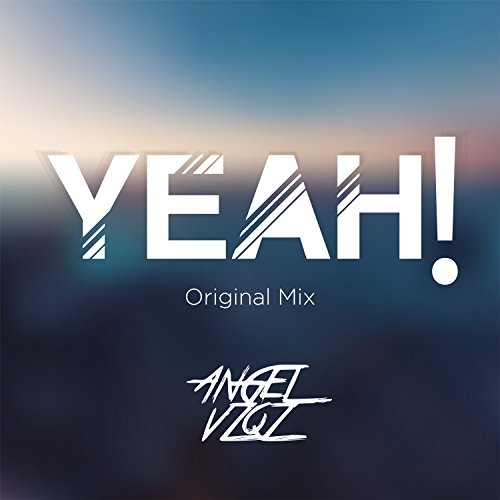 Play Yeah ! by Angel Vzqz on Amazon Music