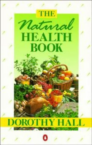 The Natural Health Book (Penguin Health Books): Hall, Dorothy ...