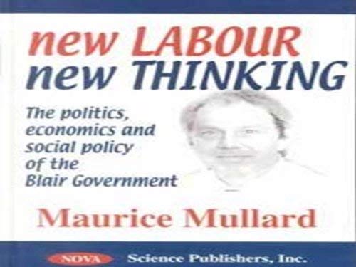 New Labour, New Thinking: The Politics, Economics, and Social Policy of ...