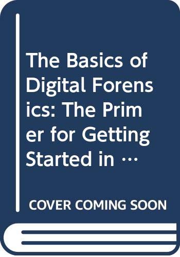 Amazon.com: Basics of Digital Forensics The Primer for Getting Started ...