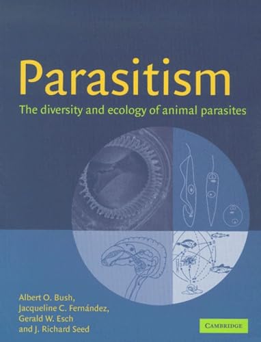 Parasitism: The Diversity and Ecology of Animal Parasites ...