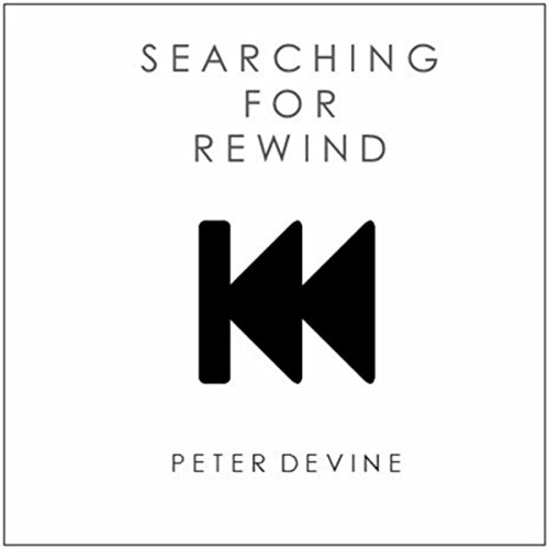 Play Searching for Rewind by Peter Devine on Amazon Music