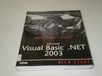 Microsoft Visual Basic .Net 2003: Kick Start: Baron, Andy, Porter, Erik ...