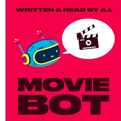 Movie Bot : PodBot - Podcasts made by robots: Amazon.in: Audible Books ...