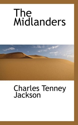 The Midlanders: Jackson, Charles Tenney: 9780559634826: Amazon.com: Books