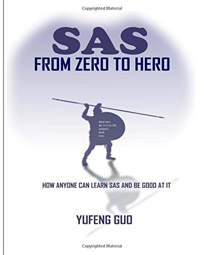 SAS - from Zero to Hero: How Anyone Can Learn SAS and Be Good at It ...