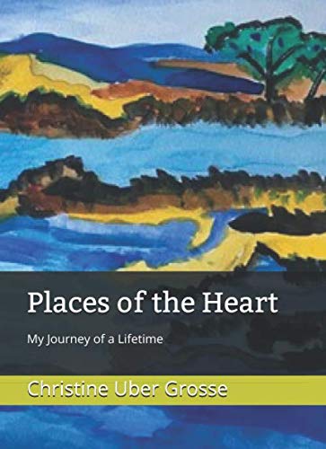 Places of the Heart: Grosse, Christine Uber: 9781702605076: Amazon.com ...