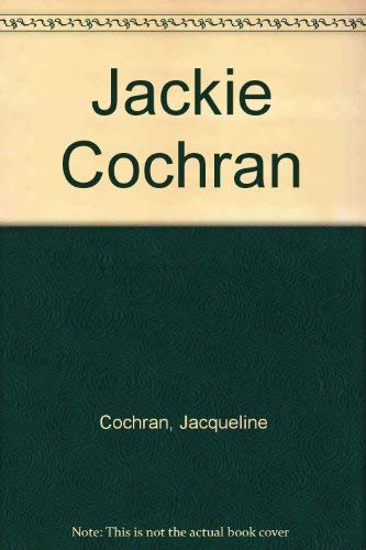 Jackie Cochran: Jacqueline Cochran: 9780593014745: Amazon.com: Books