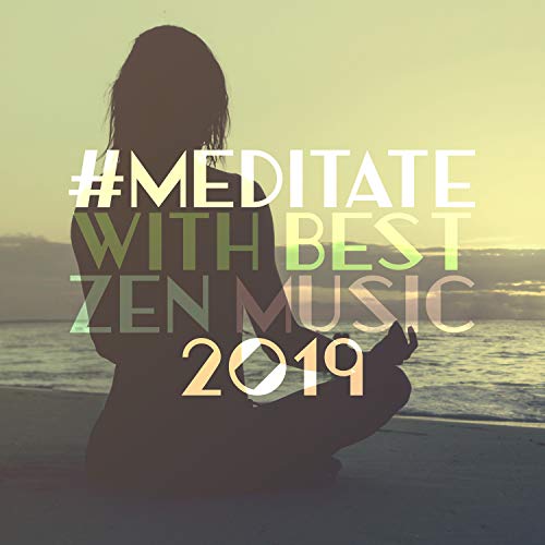 Play #Meditate with Best Zen Music 2019 by Buddhist Meditation Music ...