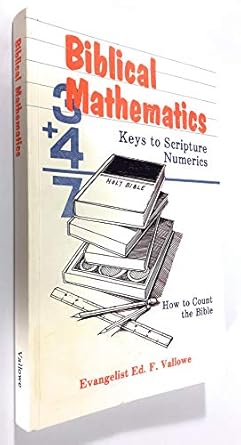 Biblical Mathematics: Keys to Scripture Numerics: Vallowe, Mr. Ed F ...