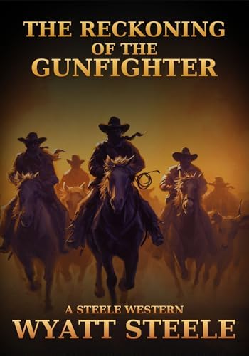 The Reckoning of the Gunfighter: Classic Western Novel (A Gritty ...