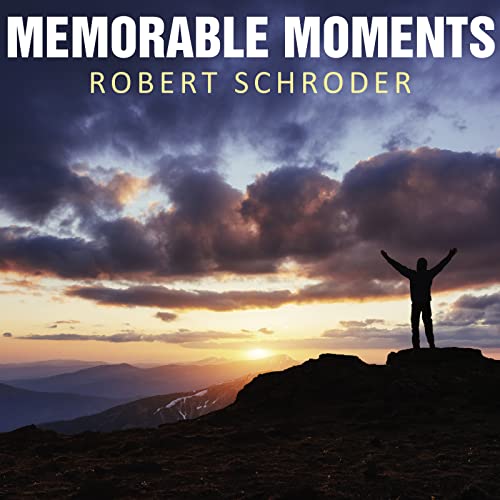 Amazon MusicでRobert SchroderのMemorable Momentsを再生する