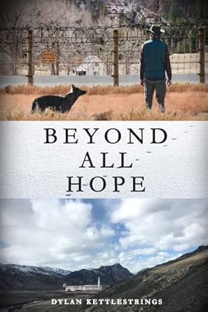 Beyond All Hope: Kettlestrings, Dylan: 9798272965219: Amazon.com: Books