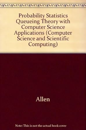 Probability Statistics Queueing Theory with Computer Science Applications (Computer Science ...