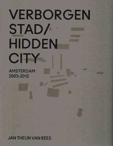 Jan Theun Van Rees - Hidden City: unknown author: 9789082049107: Amazon ...