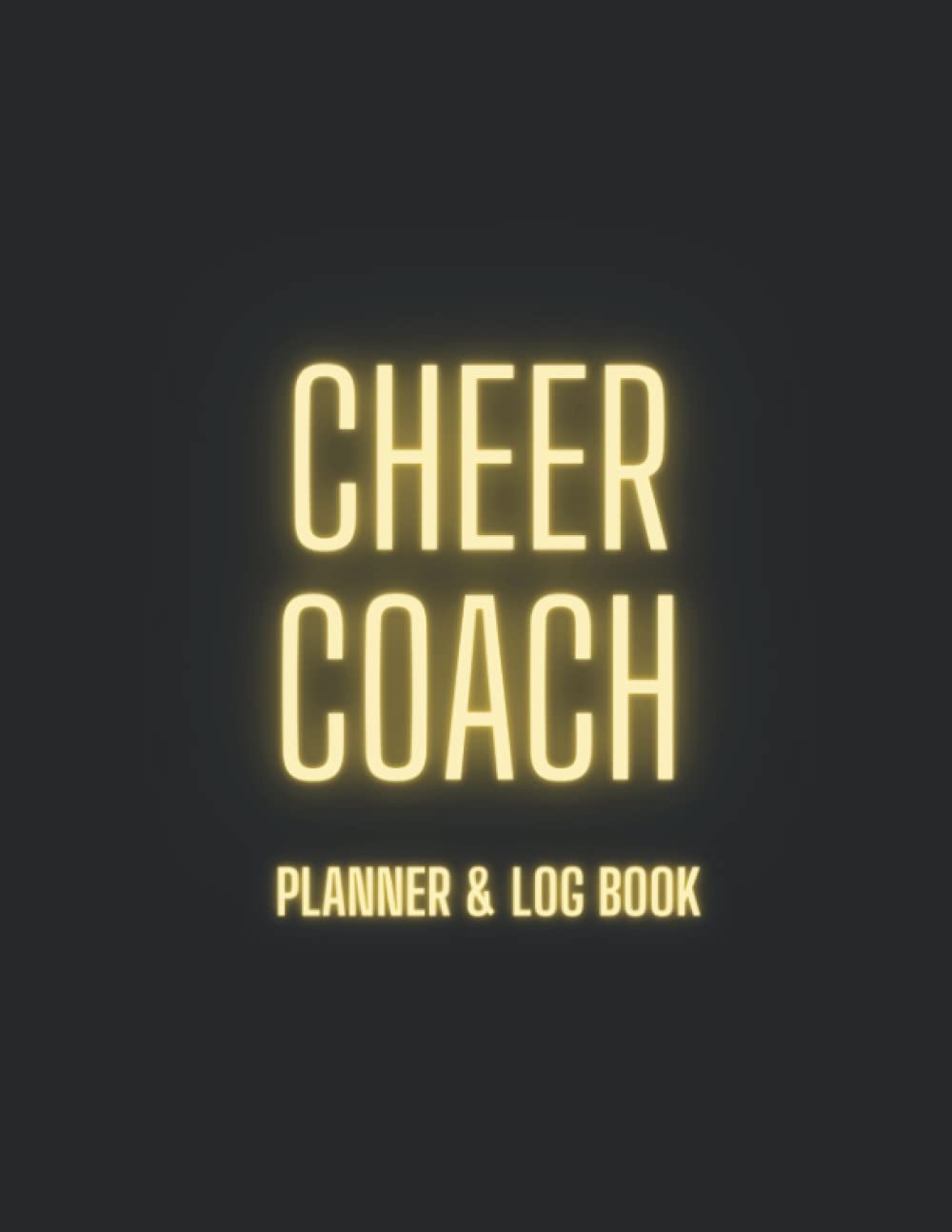 Cheer Coach Planner & Log Book: Keep on top of your team with this ...