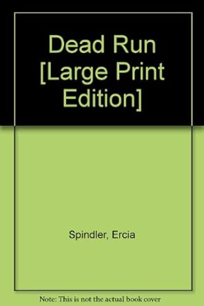 Dead Run [Large Print Edition]: Spindler, Ercia: Amazon.com: Books