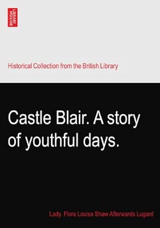 Amazon.com: Castle Blair. A story of youthful days.: Shaw Afterwards ...