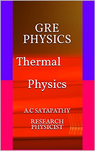 Amazon.com: GRE PHYSICS THERMODYNAMICS eBook : Research Physicist, A.C ...