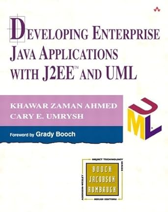 Developing Enterprise Java Applications With J2Ee and Uml: Ahmed, Khawar Zaman, Umrysh, Cary E ...