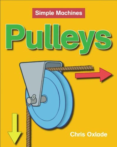 Pulleys (Simple Machines): Oxlade, Chris: 9781599200842: Amazon.com: Books