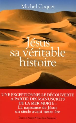 Amazon.com: Jésus, sa véritable histoire: 9782753803213: Michel Coquet ...