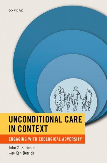 Unconditional Care in Context: Engaging with Ecological Adversity ...