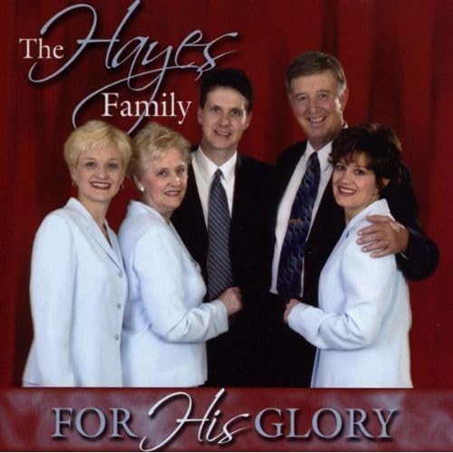 HAYES FAMILY - For His Glory - Amazon.com Music
