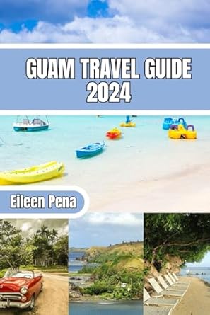 Amazon.co.jp: Guam travel guide 2024: Your Ultimate Guide to Exploring ...