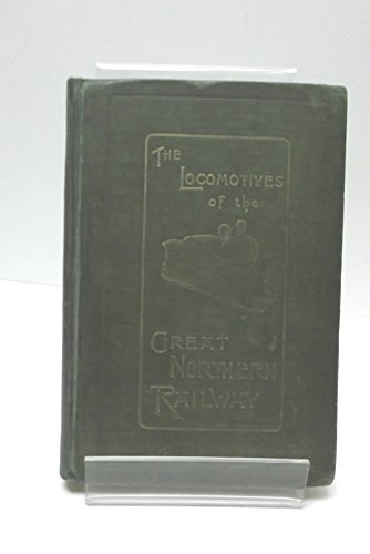 The Locomotives Of The Great Northern Railway: George Frederick Bird ...
