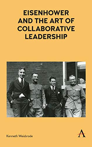 Amazon.com: Eisenhower and the Art of Collaborative Leadership (Anthem ...