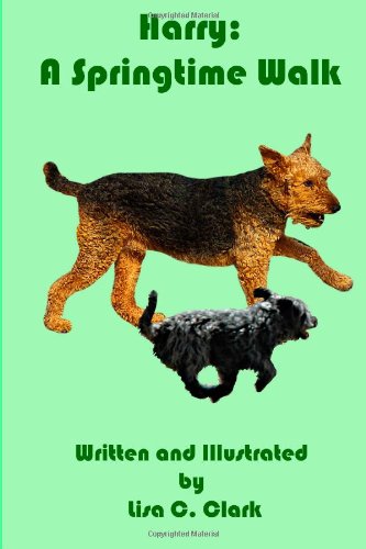 Harry: A Spring Walk (Harry's Adventures): Clark, Lisa C: 9781484062135 ...