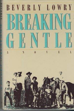 Breaking Gentle: Lowry, Beverly: 9780670822454: Amazon.com: Books