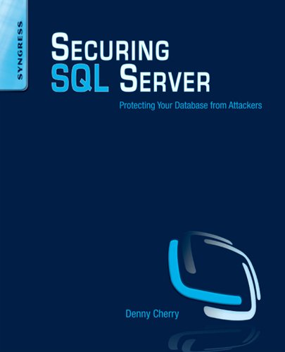 Amazon.com: Securing SQL Server: Protecting Your Database from Attackers eBook : Cherry, Denny ...