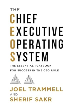 The Chief Executive Operating System: The Essential Playbook for ...