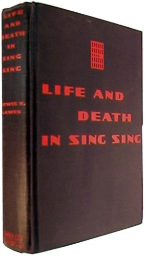 Life and Death in Sing Sing: Lewis E. Lawes, Adolph Lewisohn: Amazon ...