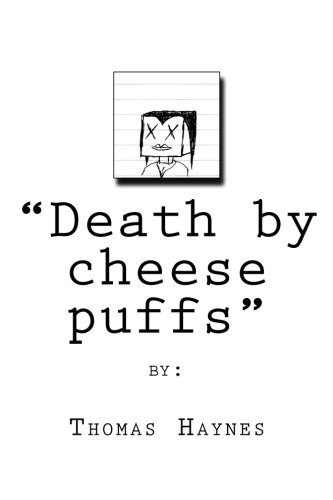 Death by cheese puffs: Haynes, Thomas: 9781468166385: Amazon.com: Books