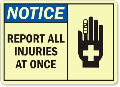 Notice: Report All Injuries At Once (with hand & bandaid graphic ...