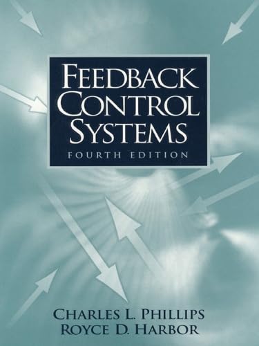 Feedback Control Systems, 4th Edition: Phillips, Charles L., Harbor ...