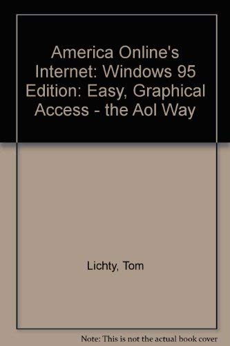 America Online's Internet for Windows 95: Easy, Graphical Access-The ...